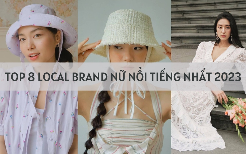 Top Local Brand Nữ Sang Chảnh Và Cao Cấp Nhất 2023